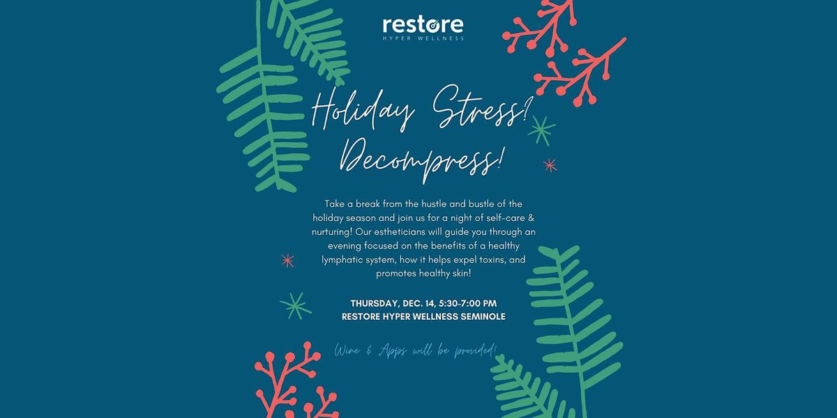 Holiday Stress? Decompress at Restore Seminole!, Restore Hyper Wellness ...