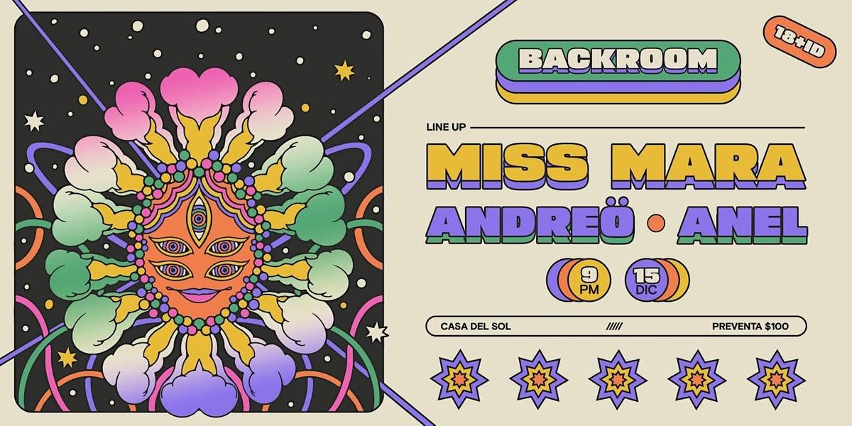 MISS MARA x BACKROOM, Casa del Sol, Hermosillo, 15 December to 16 ...