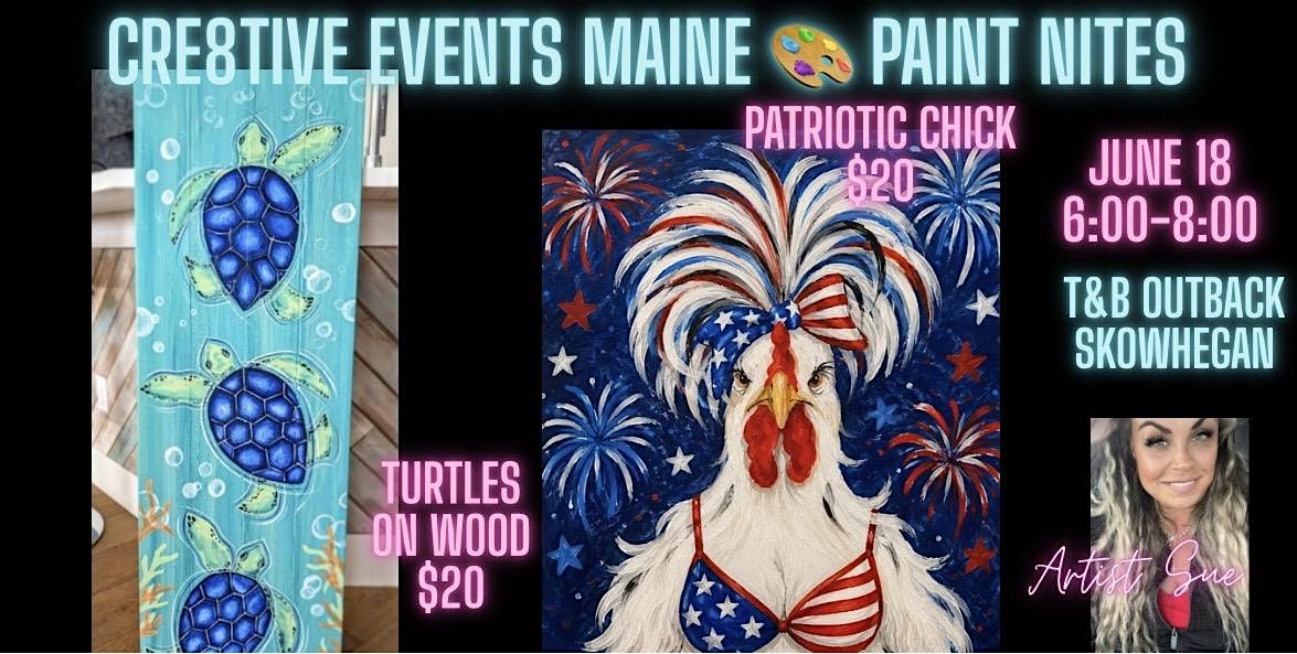 Paint Night- Patriotic Chick or Turtles- T&B Outback SKOWHEGAN, T & B ...