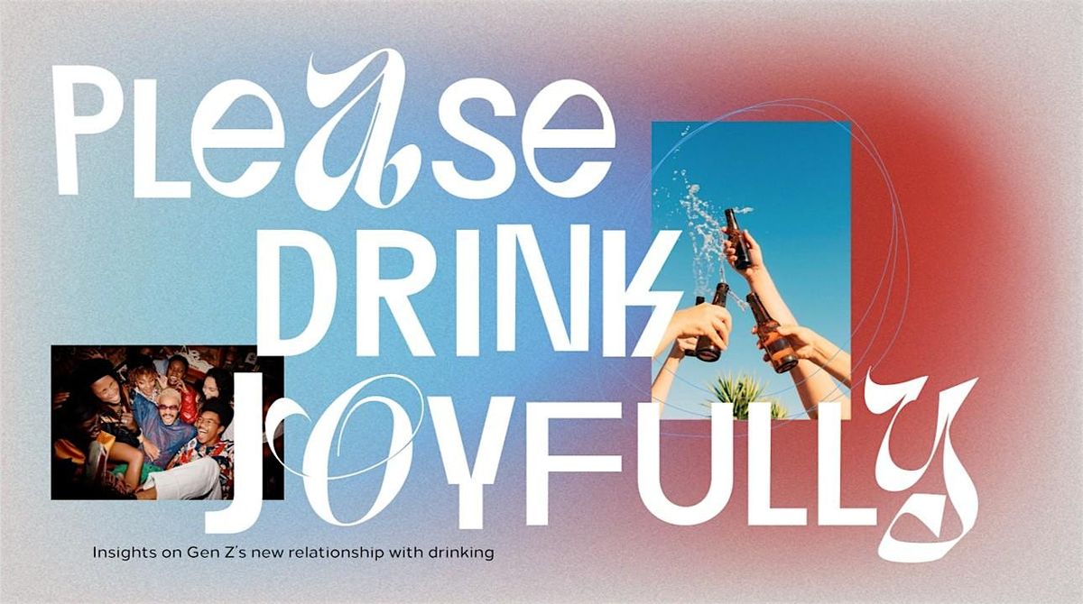 Please Drink Joyfully: why Gen Z value alcohol more than other ...