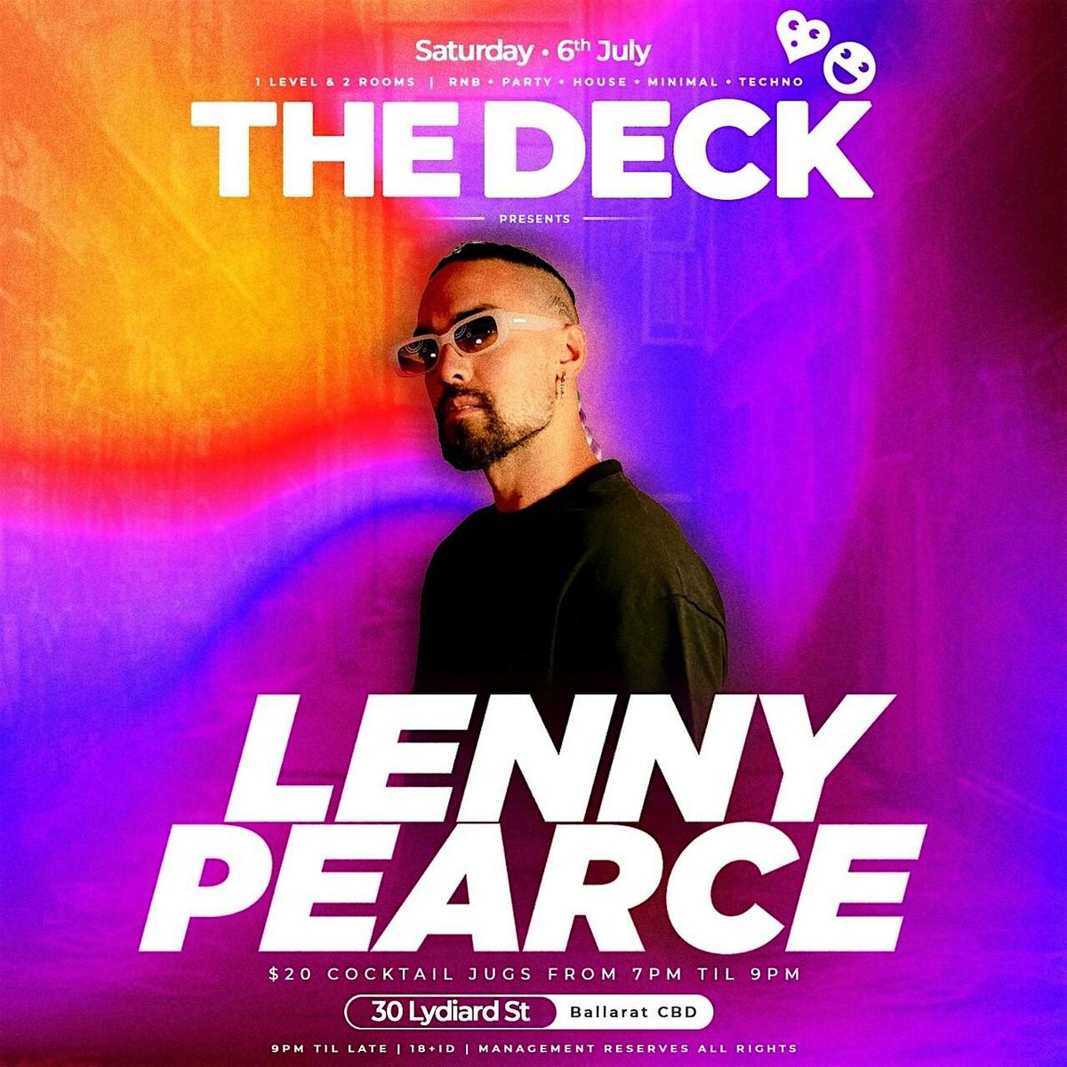 LENNY PEARCE (DJ SET) at The Deck Ballarat. Sat July 6th!, The Deck Ballarat, Ballarat Central ...