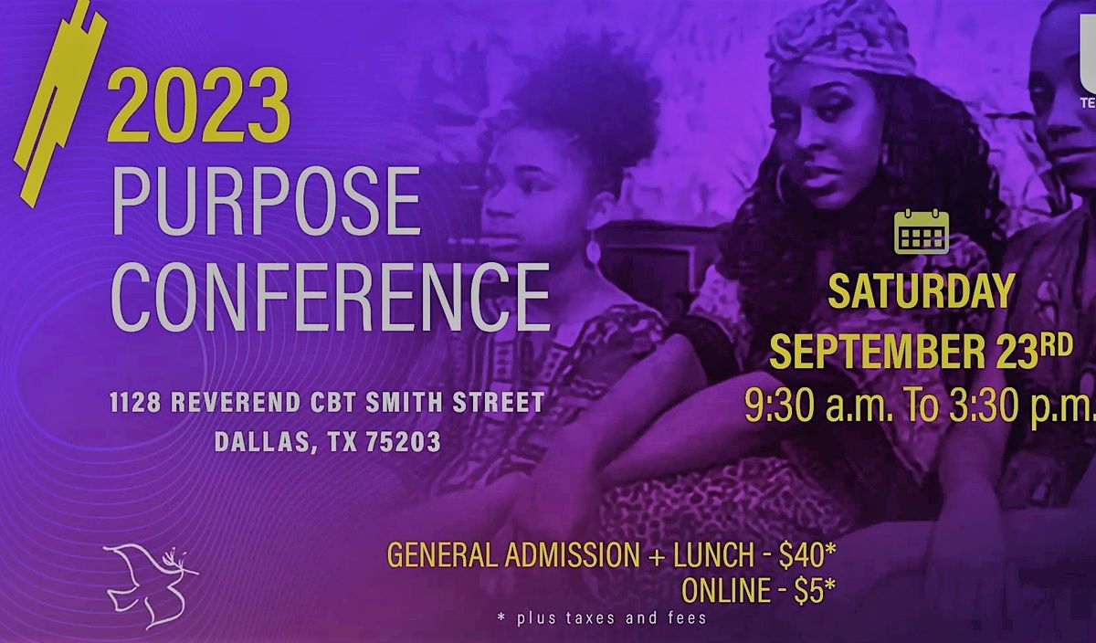 2023 Purpose Conference, 1128 Reverend CBT Smith St, Dallas, 23 ...