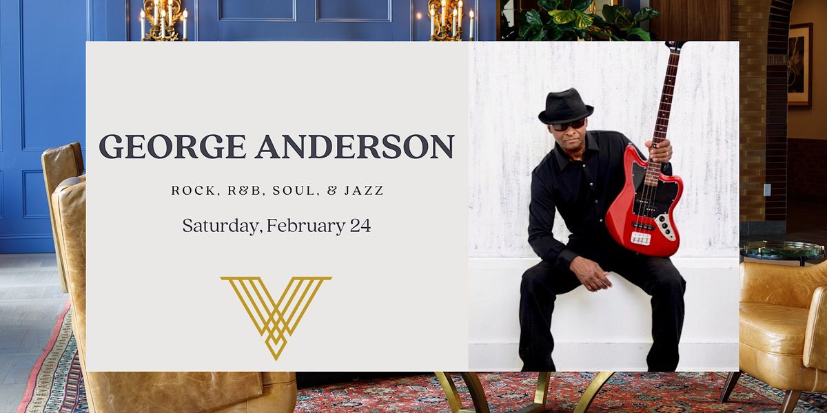 George Anderson | Rock, R&B, Soul, & Jazz Music in the Lobby Lounge ...