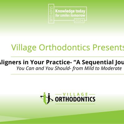 Aligners in Your Practice - A Sequential Journey, BraeBen Championship ...