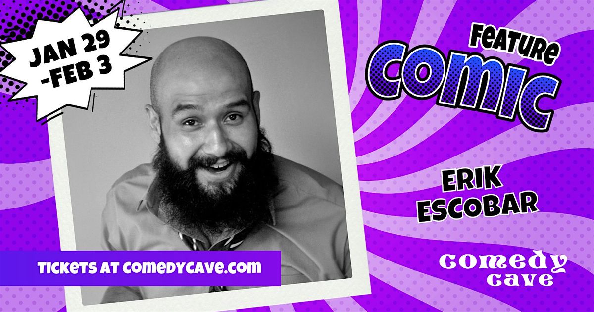 Performing January 30: Erick Escobar, The Comedy Cave, Calgary, 30 ...