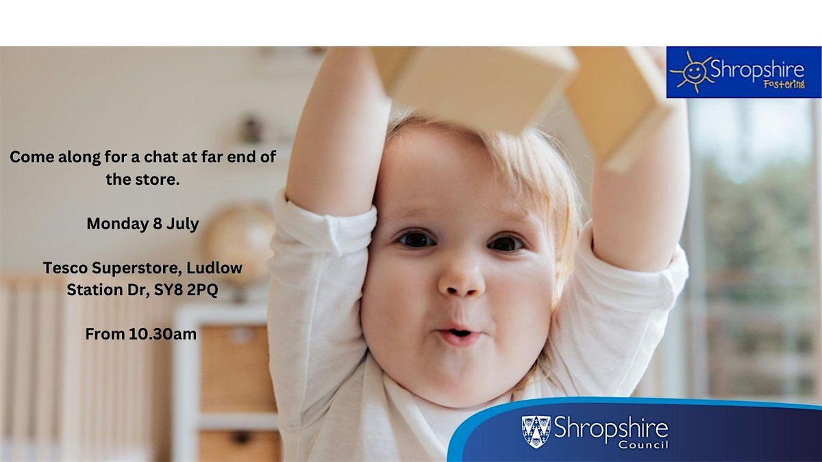 Fostering Drop-In, Tesco Superstore, Ludlow, 8 July 2024 | AllEvents.in