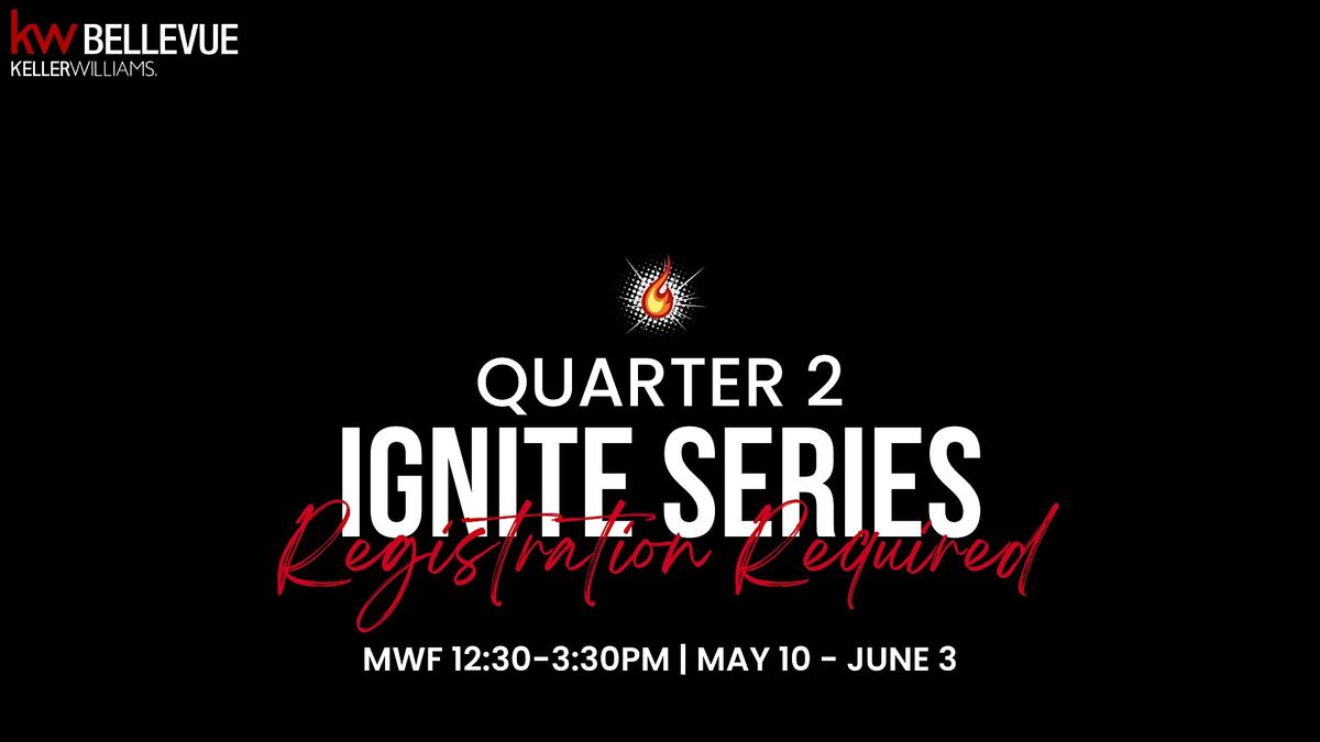 Ignite 2024: Quarter 2, Keller Williams Realty Bellevue, 10 May to 3 ...