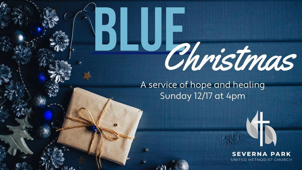 Blue Christmas Service, Severna Park United Methodist Church, 17 ...