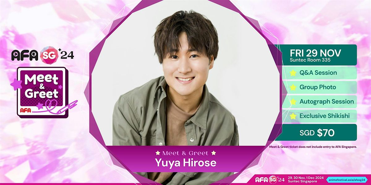 AFASG 2024 - Meet & Greet with Yuya Hirose, Suntec Singapore Convention ...