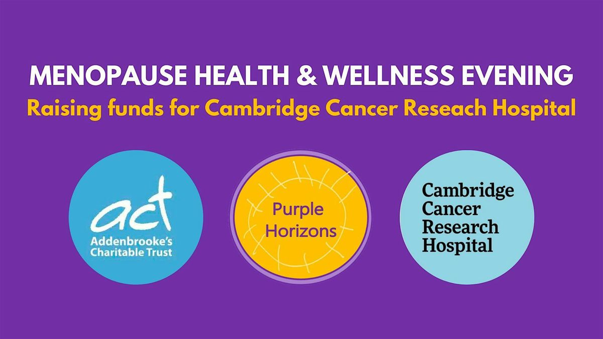 Menopause Health And Wellness Evening In Aid Of Cambridge Cancer Research Hospital Gonville Hotel