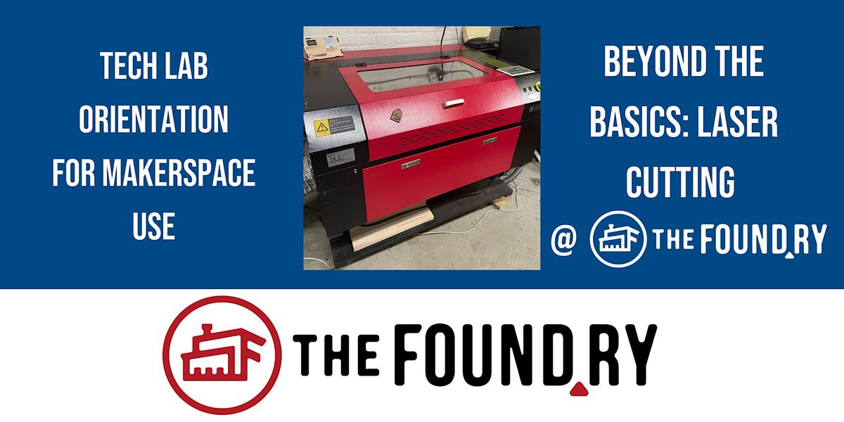 Beyond the Basics- Laser Cutting @ The Foundry- Tech Lab Orientation, The Foundry, Buffalo, 1 ...