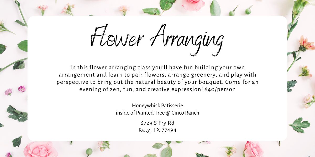 Flower Arranging in Katy, Texas, Honeywhisk Patisserie (inside Painted ...