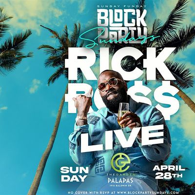 Rick Ross Live @ Block Party Sundays at The Garden, Palapas, Houston ...