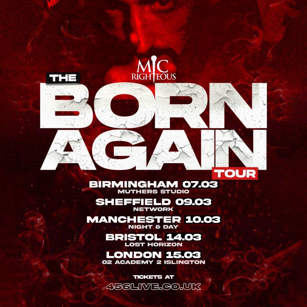 MIC RIGHTEOUS -The Born Again Tour, Network Sheffield, 21 June to 1 ...
