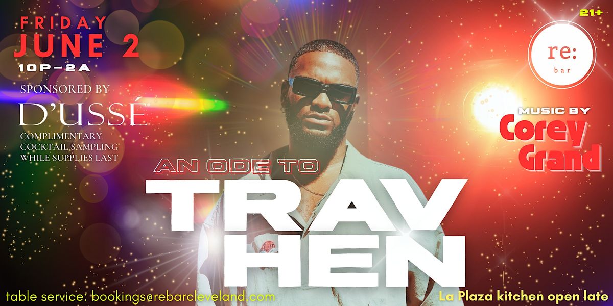An Ode To Trav Hen, re:bar, Cleveland, 2 June to 3 June | AllEvents.in