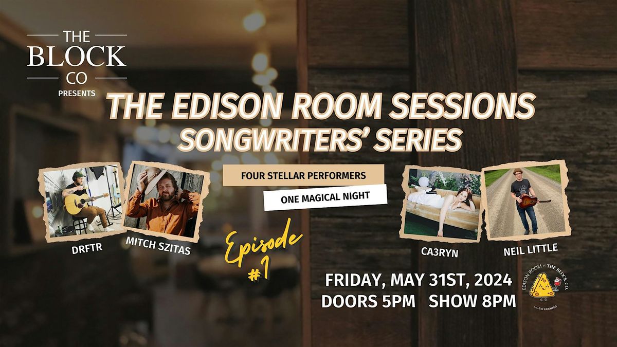 The Edison Room Sessions Songwriters Series Episode #1, The Block co ...