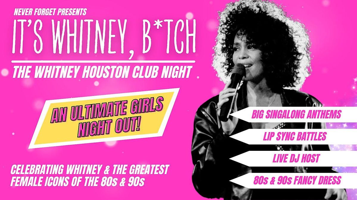 Its Whitney B*tch! - The Whitney Houston Club Night, The Dark Horse ...
