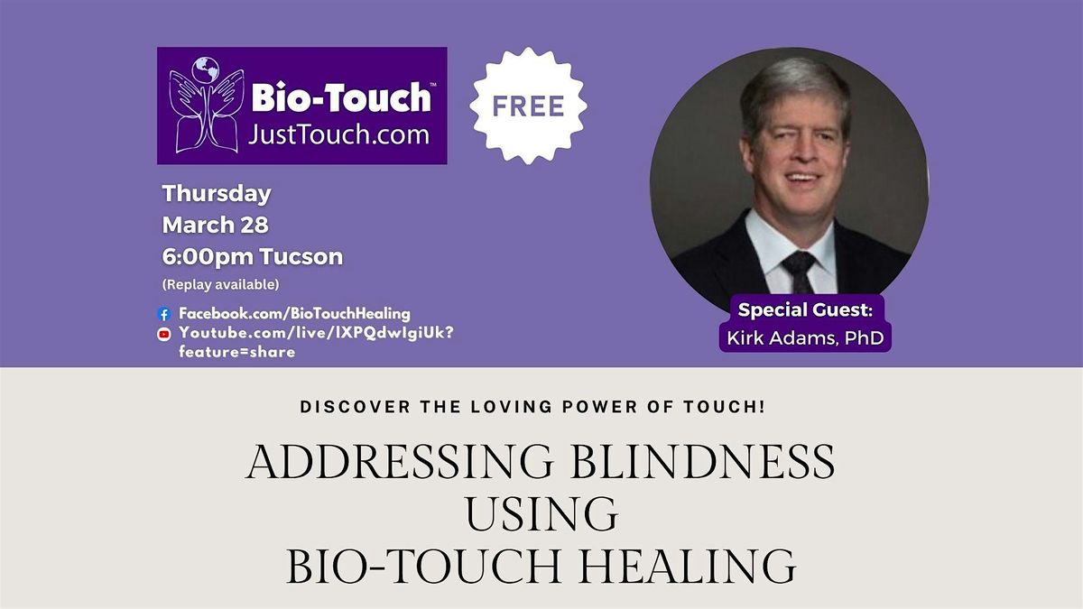 Addressing Blindness Using Bio-Touch Healing, March 28 2024 | Online ...