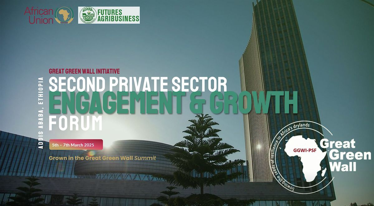 Great Green Wall Initiative - 2nd Private Sector Engagement & Growth ...
