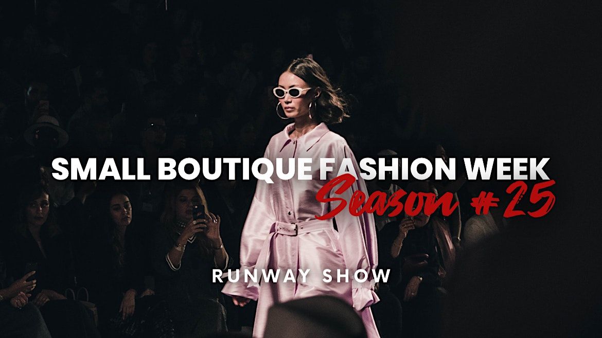Small Boutique Fashion Week Runway Show Season #25/ Open Wine Bar, 87 ...