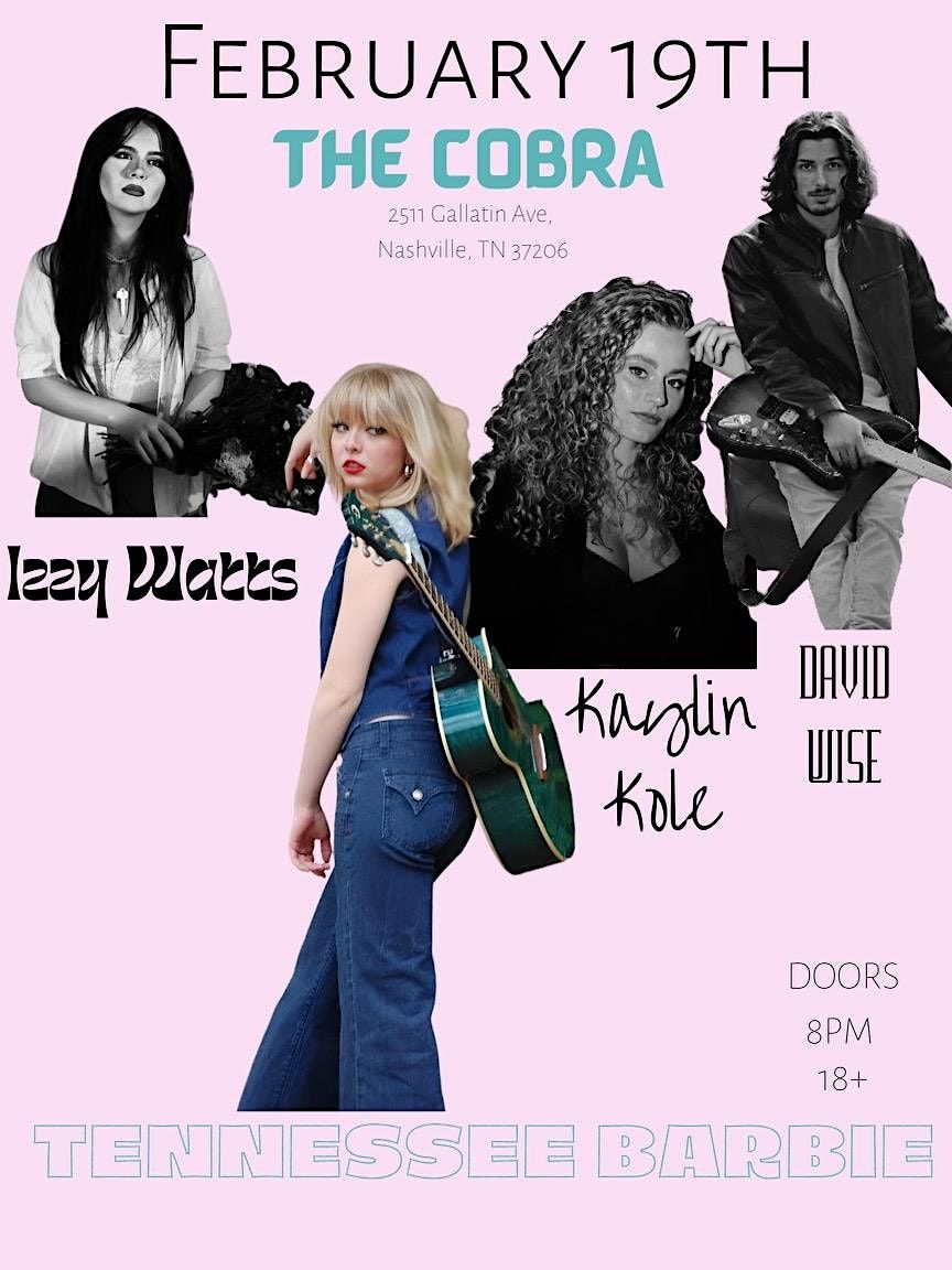 Tennessee Barbie w/ Izzy Watts, Kaylin Kole, & David Wise, The Cobra ...