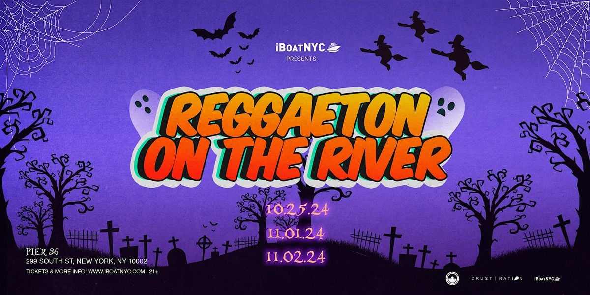 REGGAETON on the RIVER - HALLOWEEN Boat Party Cruise NYC, Pier 36 New ... REGGAETON on the RIVER - HALLOWEEN Boat Party Cruise NYC, Pier 36 New ...