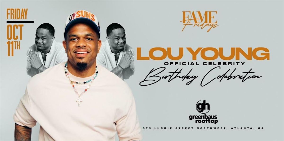 FAME FRIDAYS PRESENTS LOU YOUNG CELEBRITY BIRTHDAY CELEBRATION AT ...