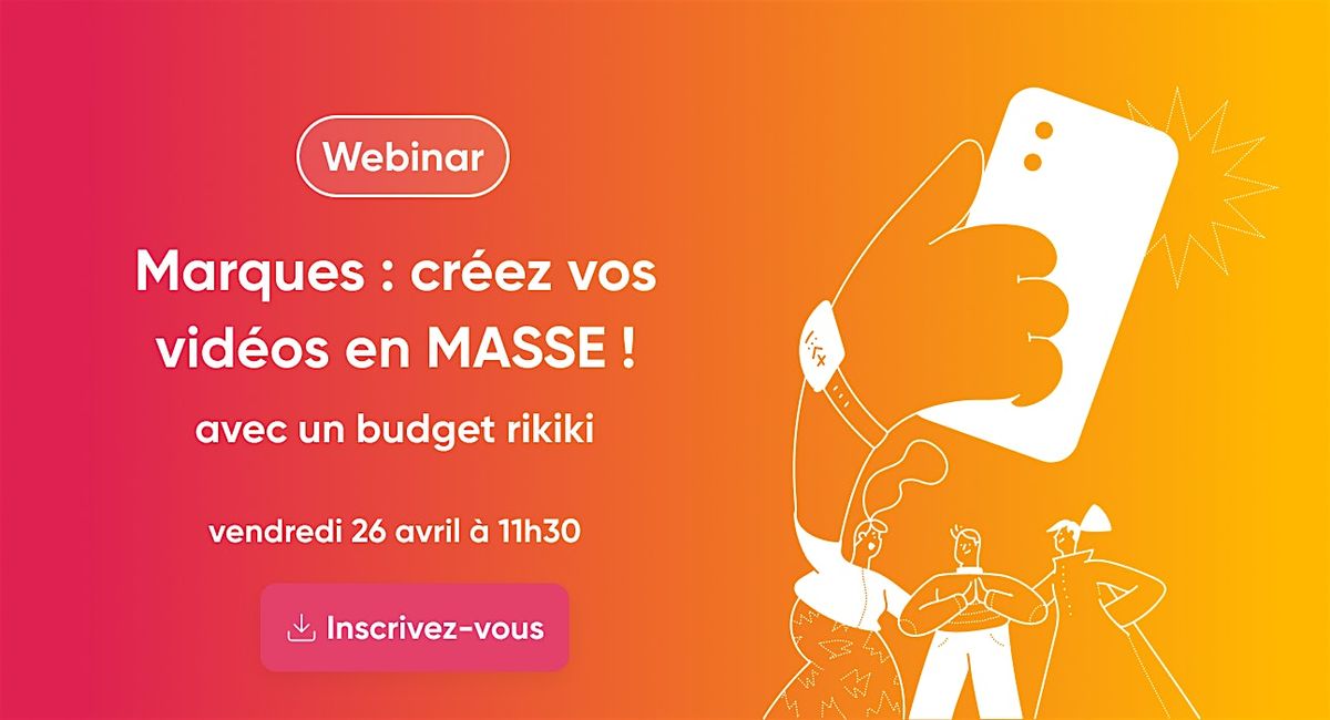 Webinar Influence4You : Marques créez vos vidéos en masse !, April 26 ...