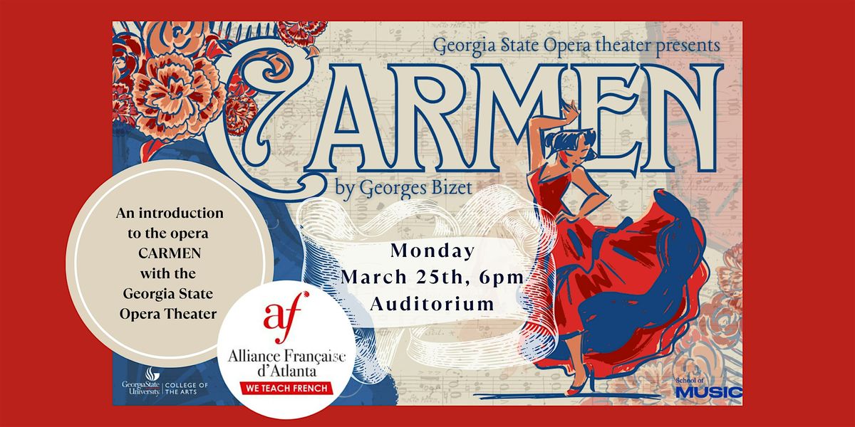 Introduction to Carmen, the Opera by Bizet, 233 Peachtree St NE ...