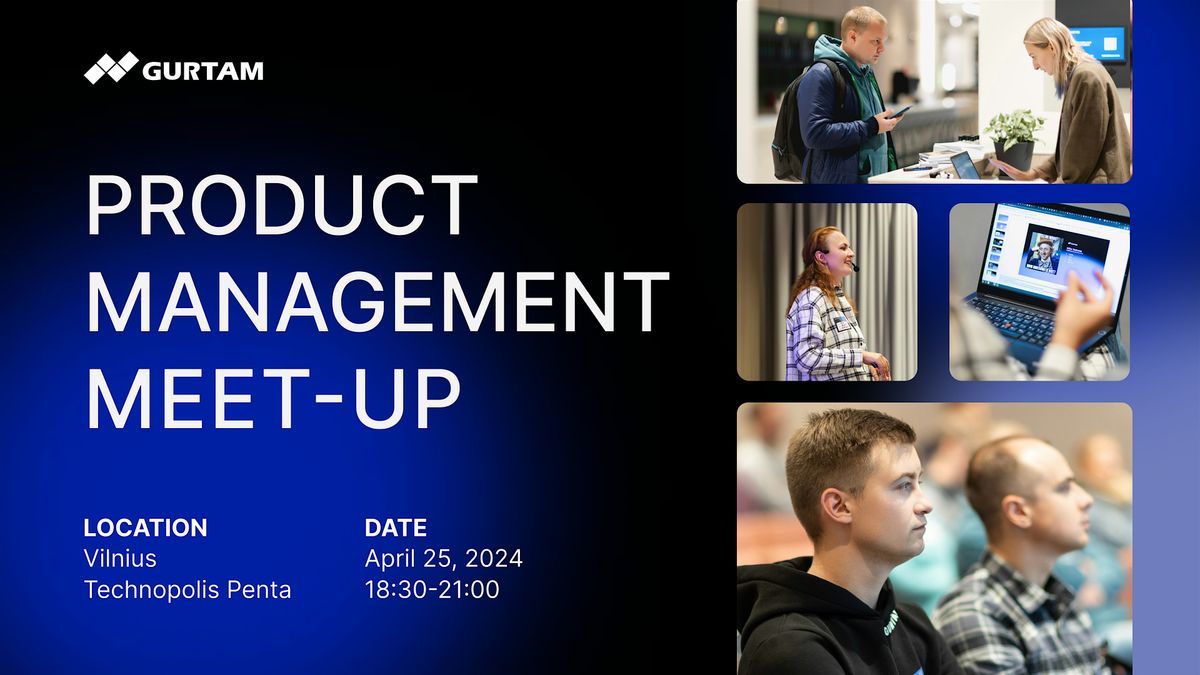 Gurtam Product Management Meetup, Technopolis Ozas Penta, Vilnius, 25 ...