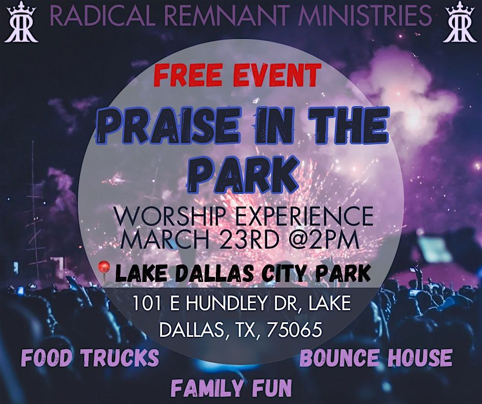 Praise in the Park, Lake Dallas City Park, East Hundley Drive, Lake ...