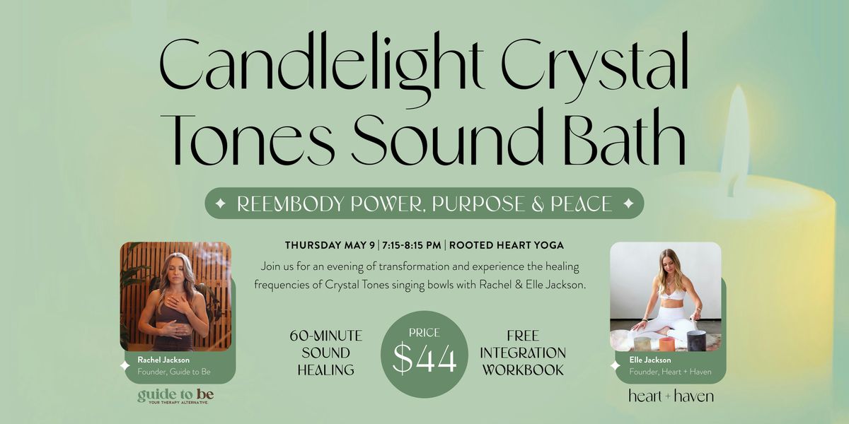 Candlelight Crystal Tones Sound Bath, Rooted Heart Yoga and Wellness ...