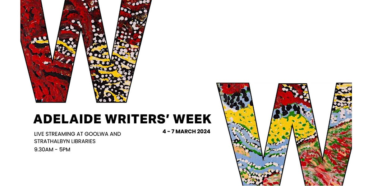 Adelaide Writers Week, Strathalbyn Library, 6 March 2024 | AllEvents