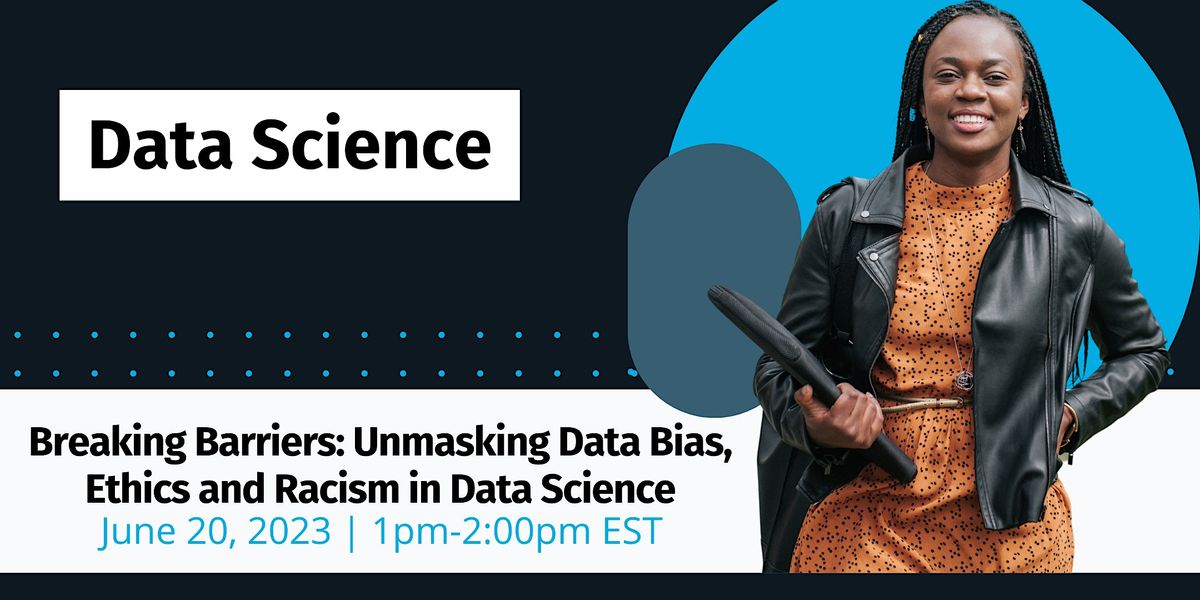 Breaking Barriers: Unmasking Data Bias, Ethics, and Racism in Data ...