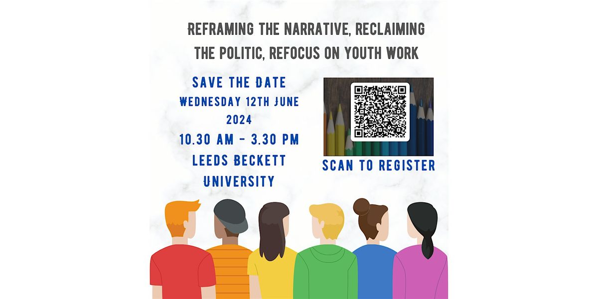 Reframing the narrative, reclaiming the politic, refocus on youth work ...