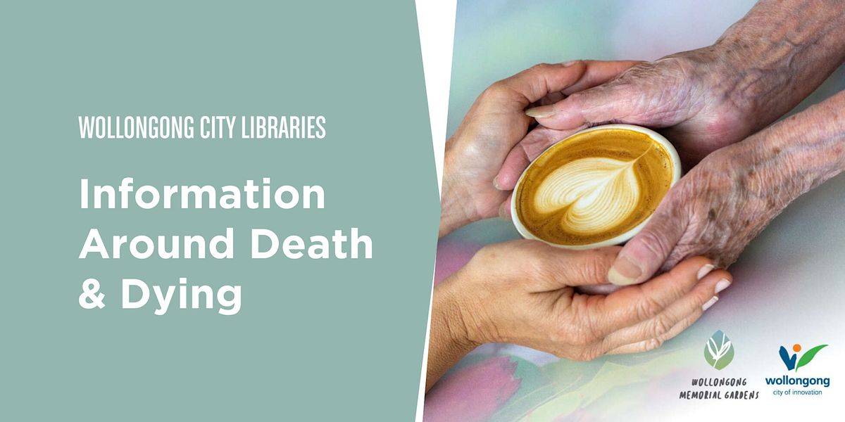 Information Around Death and Dying - Thirroul Library, Thirroul Library ...
