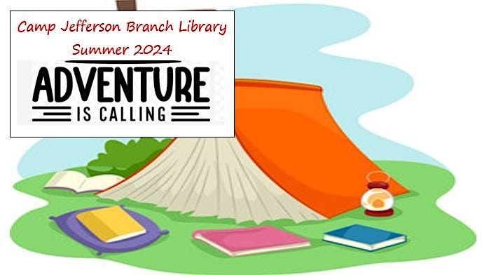 2024 Summer Reading Adventure Begins at Camp Jefferson Branch Library ...