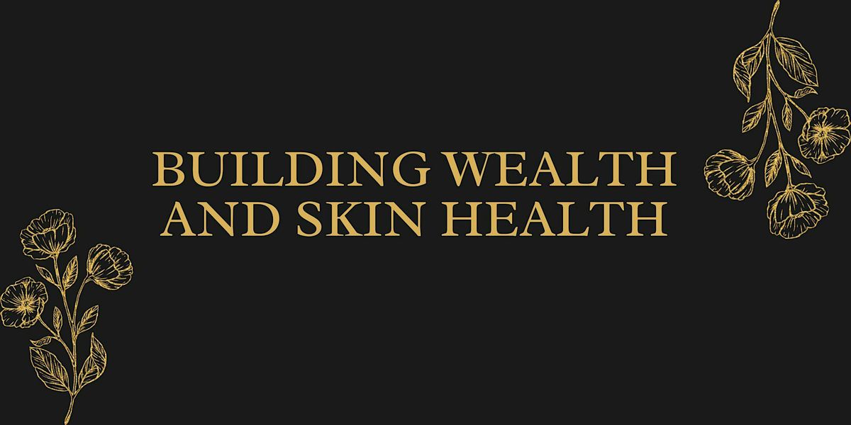 Building Wealth & Skin Health, TT Centre for Aesthetic Medicine ...