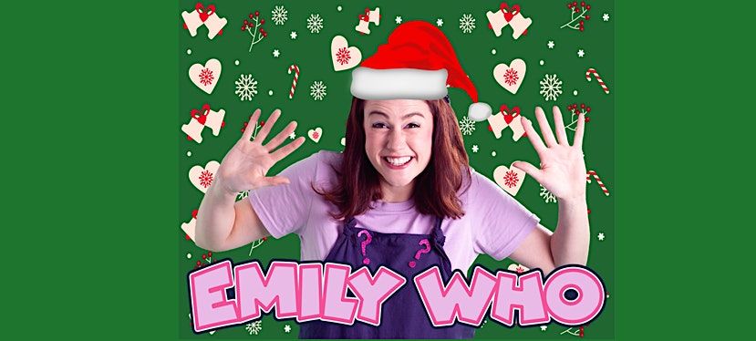 Christmas Show with Emily Who, The Pioneer Theatre, Castle Hill, 18 ...