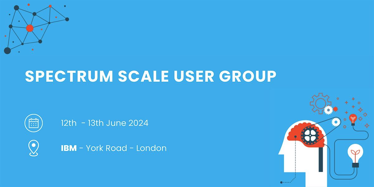 Spectrum Scale User Group 2024 Ibm London York Road 12 June To 13 June