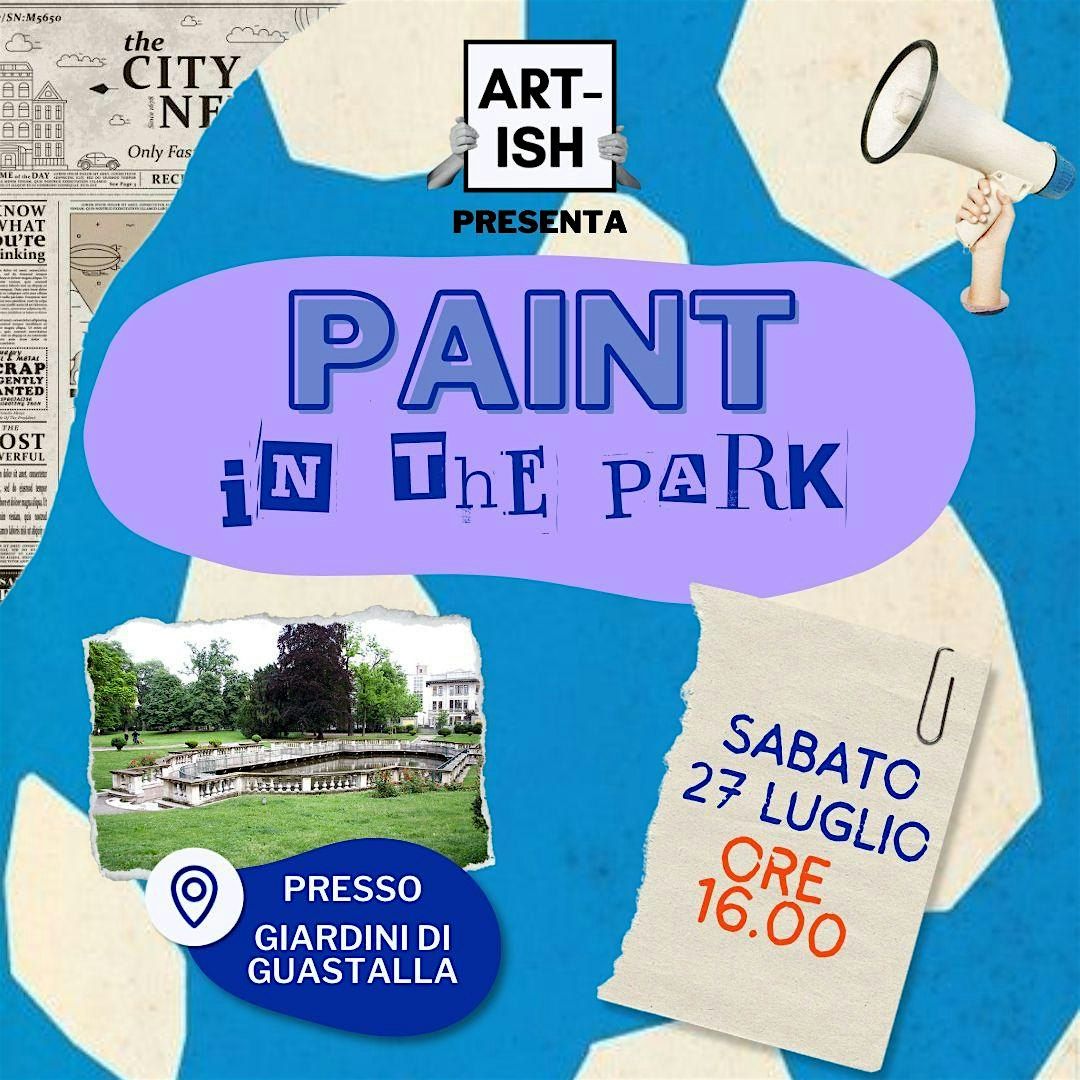 PAINT IN THE PARK, Giardini della Guastalla, Milano, 27 July 2024 ...