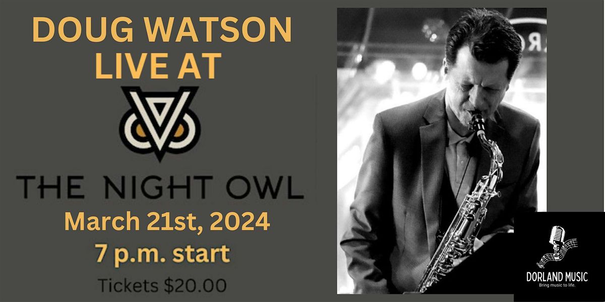 LIVE MUSIC with Doug Watson hosted by Dorland Music & The Night Owl ...