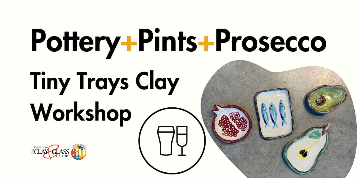 Pottery + Pints + Prosecco // Tiny Tray Clay Workshop, Canadian Clay ...