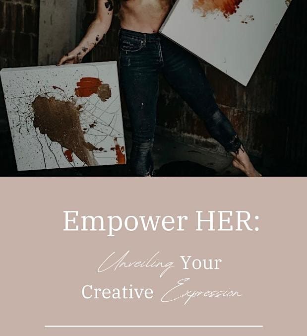 Empower Her : Unveil Your Creative Expression, 17 December 2023 | AllEvents