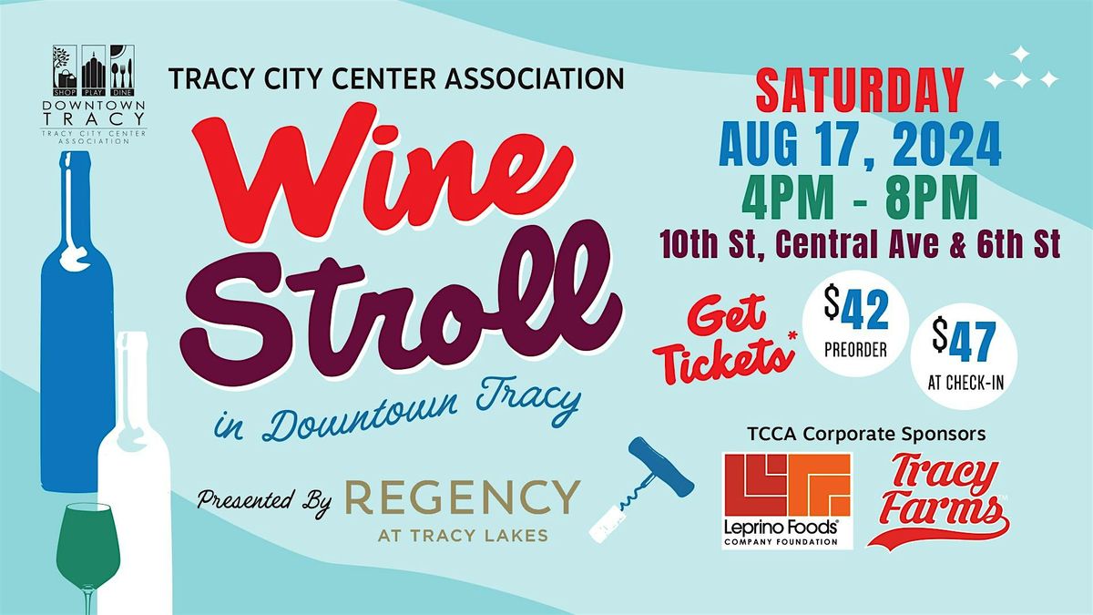 TCCA Wine Stroll 2024, Downtown Tracy (10th St/Central Ave/6th St), 17 ...