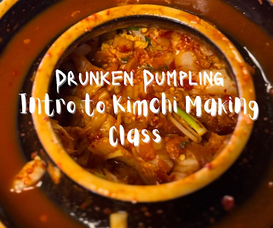 Kimchi Making Class, Drunken Dumpling, Chico, 4 May to 24 May | AllEvents