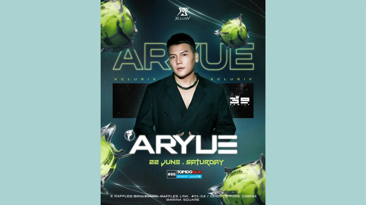 XclusiV : Top 82 DJ ARYUE, XclusiV, Singapore, 22 June to 23 June | AllEvents
