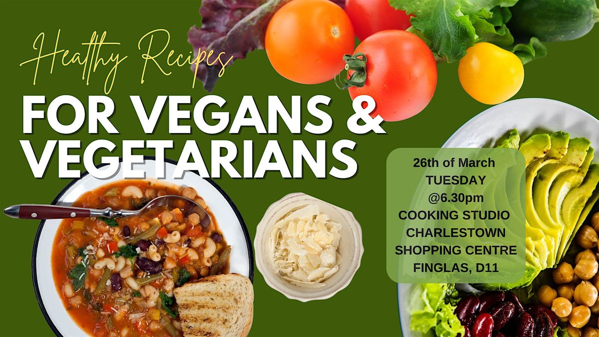 VEGETARIAN & VEGAN COOKING CLASS, Charlestown Shopping Centre, Dublin ...