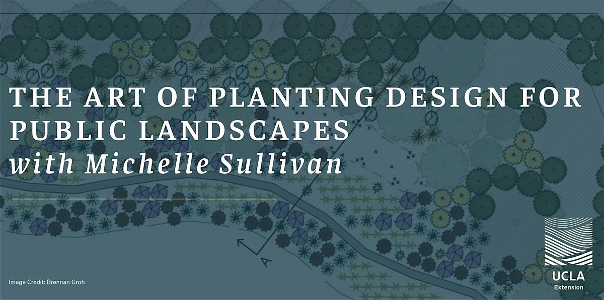 The Art Of Planting Design For Public Landscapes With Michelle Sullivan February 24 2024