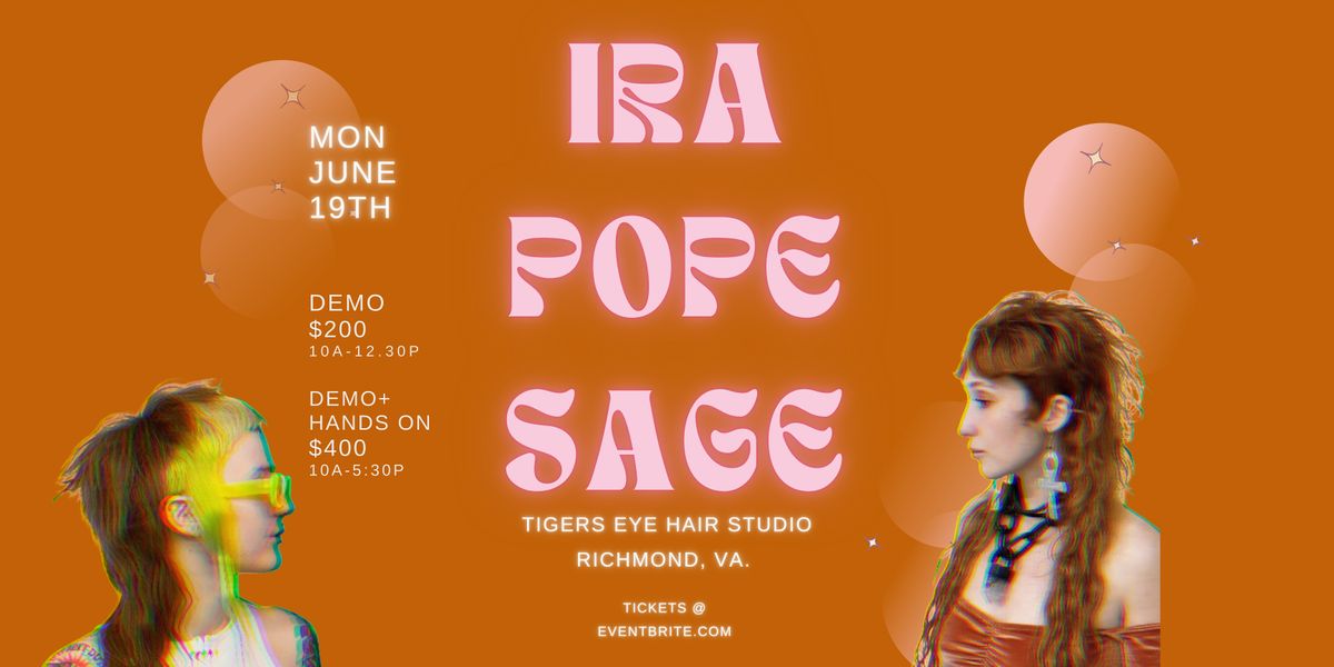 IRA POPE SAGE Perspective is Key Cutting Class, Tigers Eye Hair Studio ...